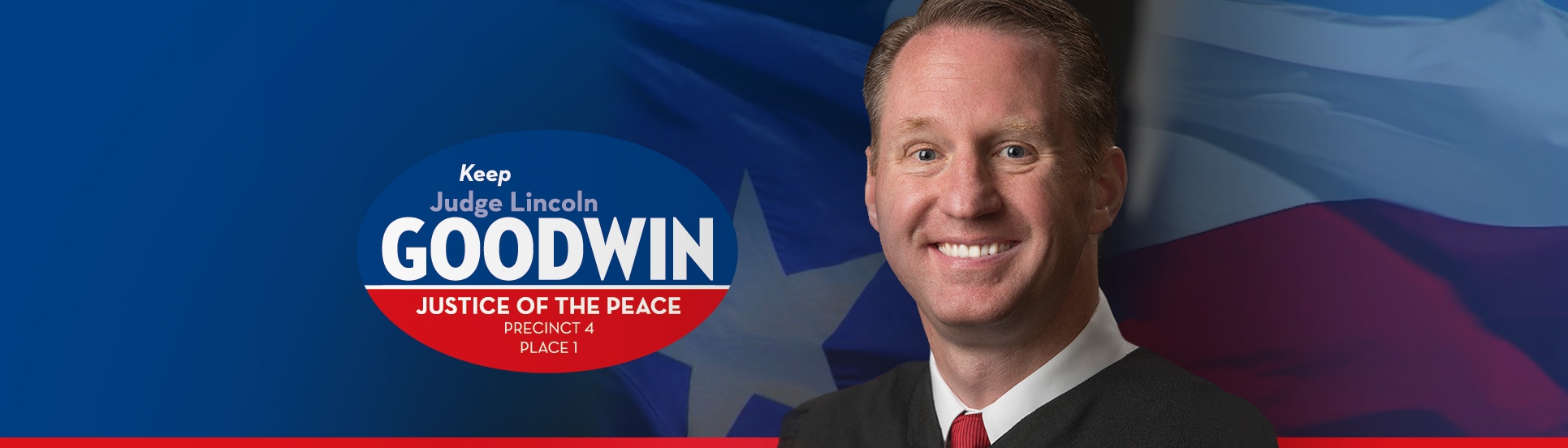 Lincoln Goodwin | JP, Pct. 4, Place 1| Justice of the peace